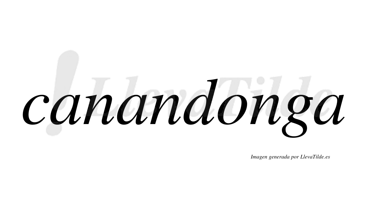 ¿Lleva tilde canandonga? | LlevaTilde.es