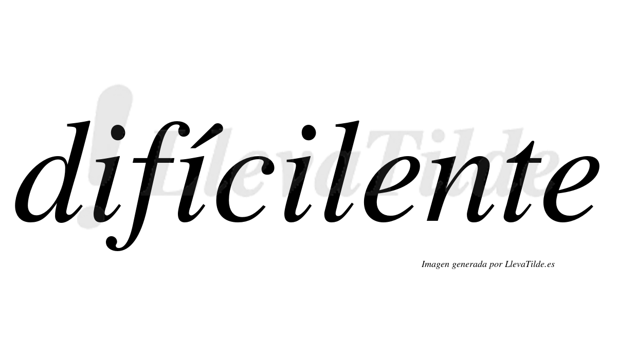 ¿Lleva tilde difícilente? | LlevaTilde.es