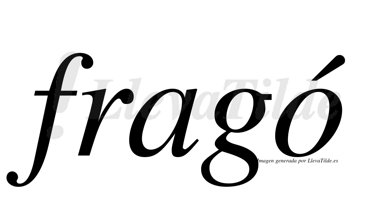 ¿Lleva tilde fragó? | LlevaTilde.es