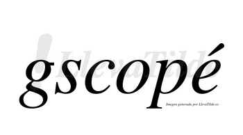¿Lleva tilde gscopé? | LlevaTilde.es