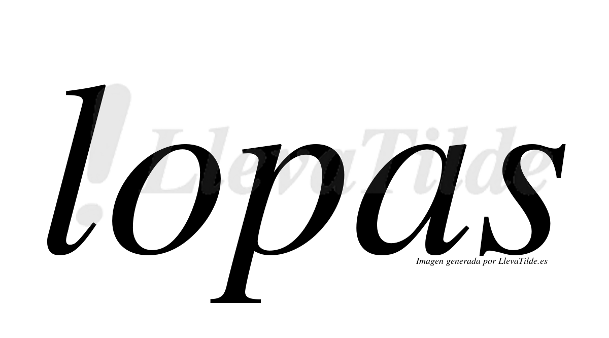 ¿Lleva tilde lopas? | LlevaTilde.es