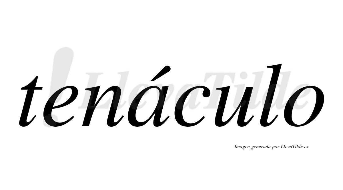 ¿Lleva tilde tenáculo? | LlevaTilde.es