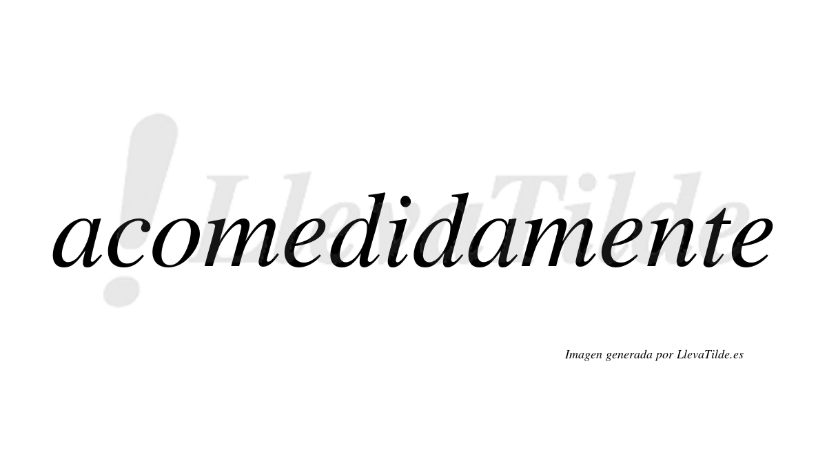 ¿Lleva tilde acomedida? | LlevaTilde.es