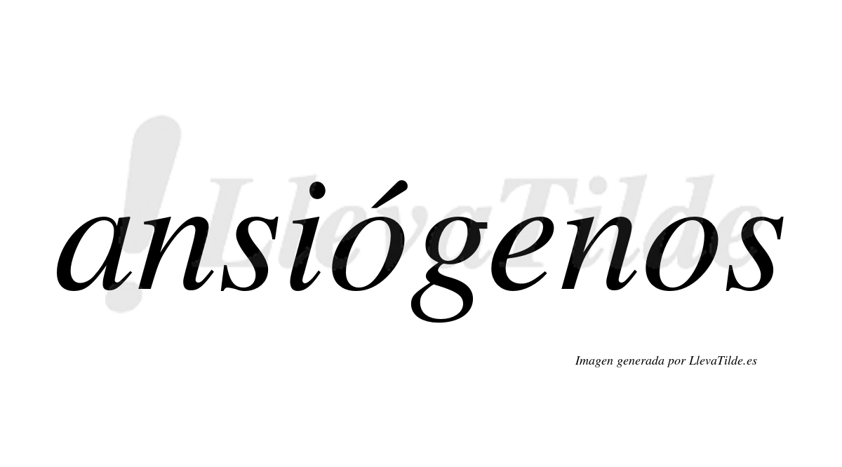 ¿Lleva tilde ansiógenos? | LlevaTilde.es