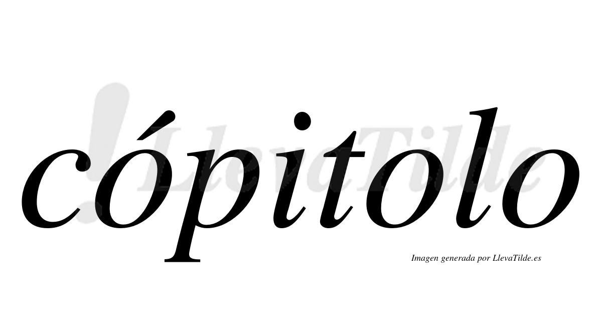 ¿Lleva tilde cópitolo? | LlevaTilde.es