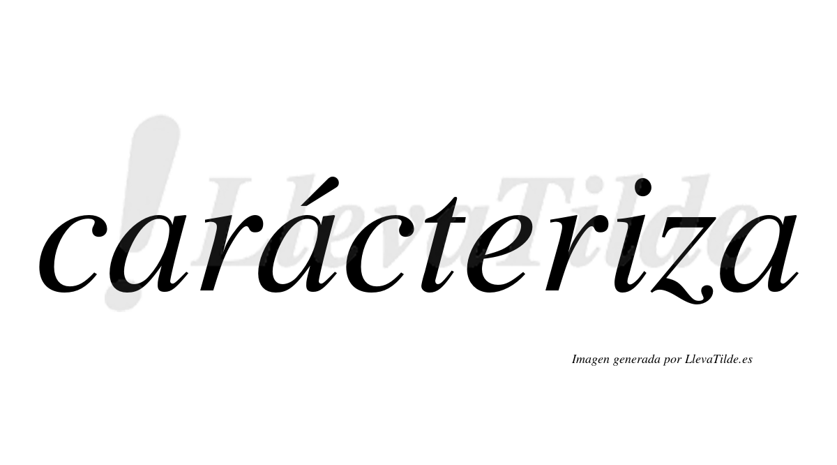 ¿Lleva tilde carácteriza? | LlevaTilde.es