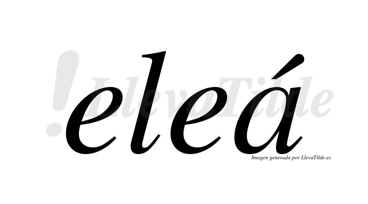 ¿Lleva tilde eleá? | LlevaTilde.es