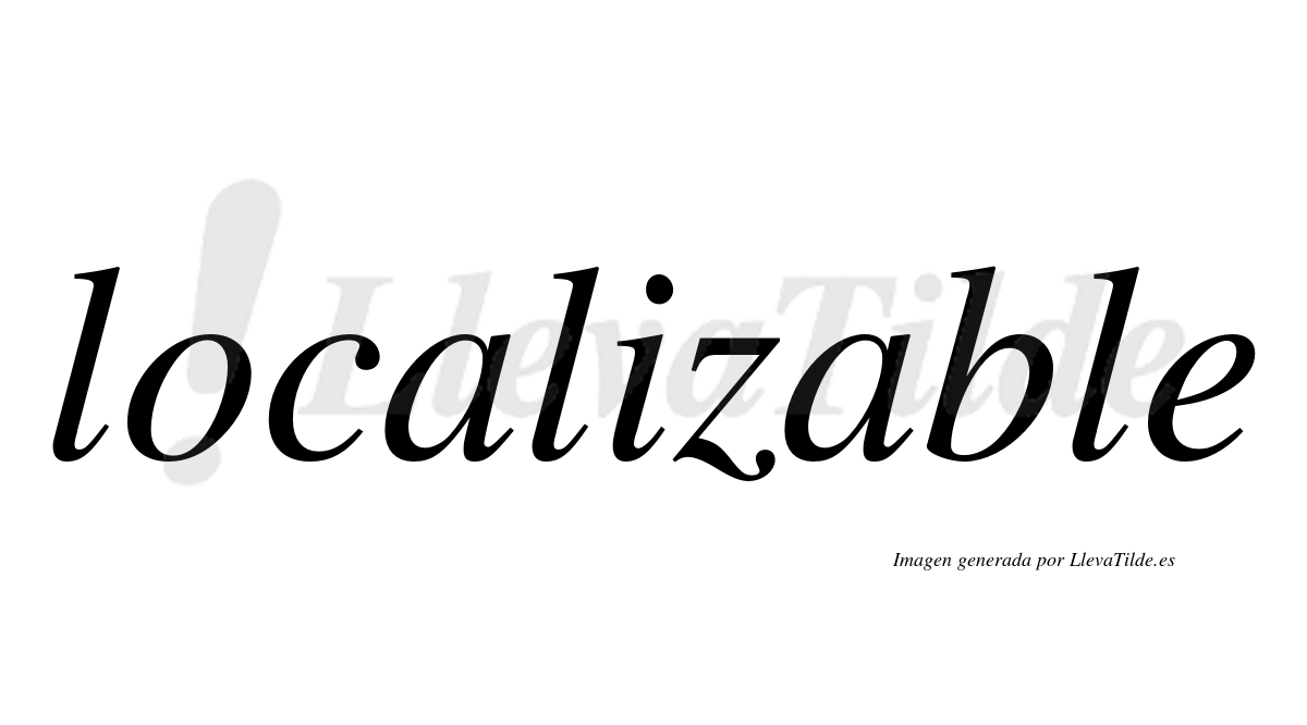 ¿Lleva tilde localizable? | LlevaTilde.es