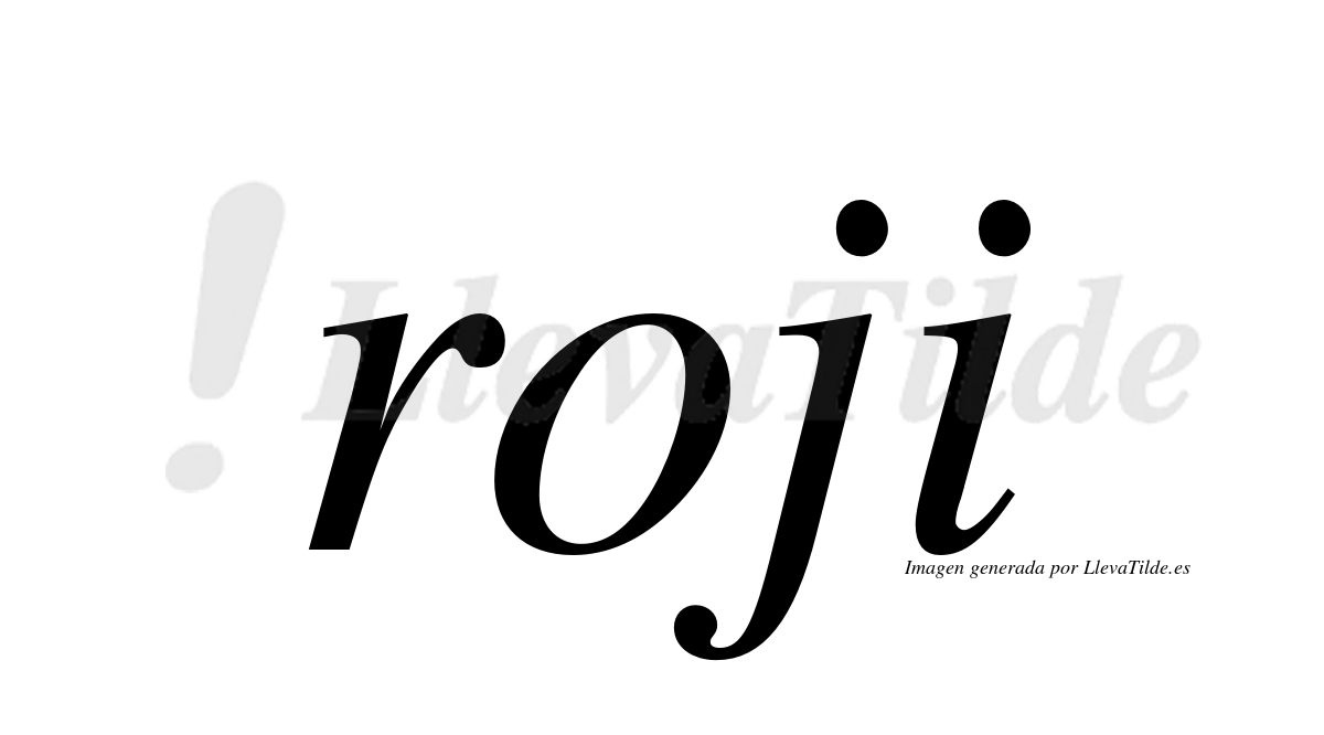 ¿Lleva tilde roji? | LlevaTilde.es