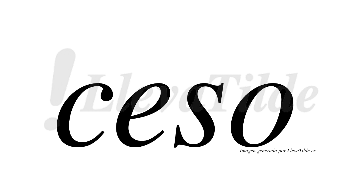 ¿Lleva tilde ceso? | LlevaTilde.es
