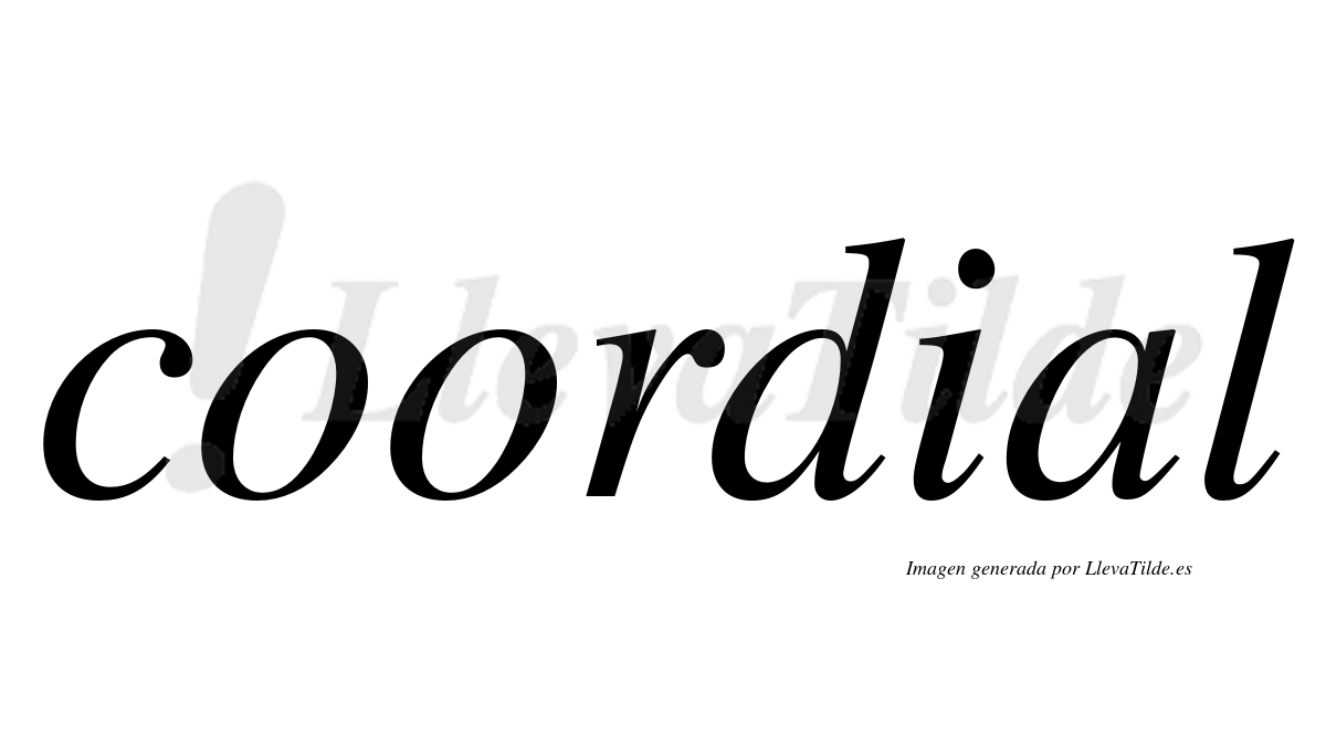 ¿Lleva tilde coordial? | LlevaTilde.es