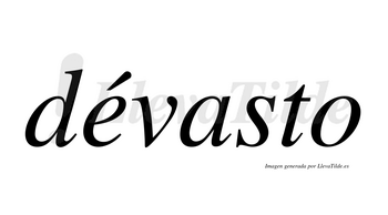 ¿Lleva tilde dévasto? | LlevaTilde.es