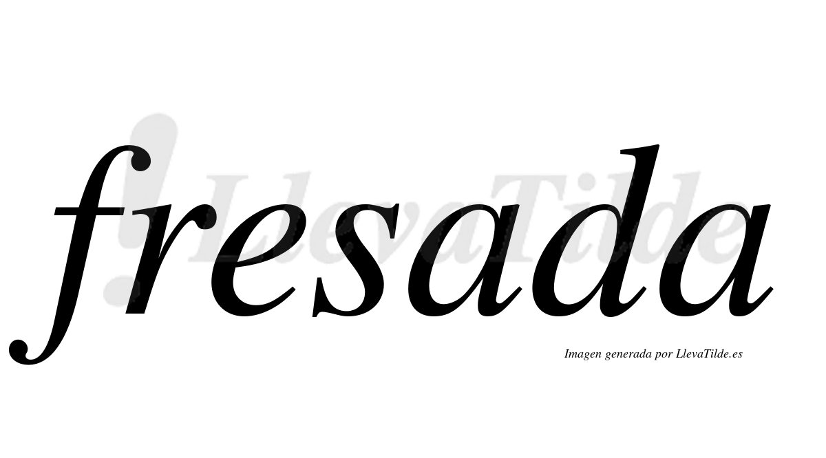 ¿Lleva tilde fresada? | LlevaTilde.es