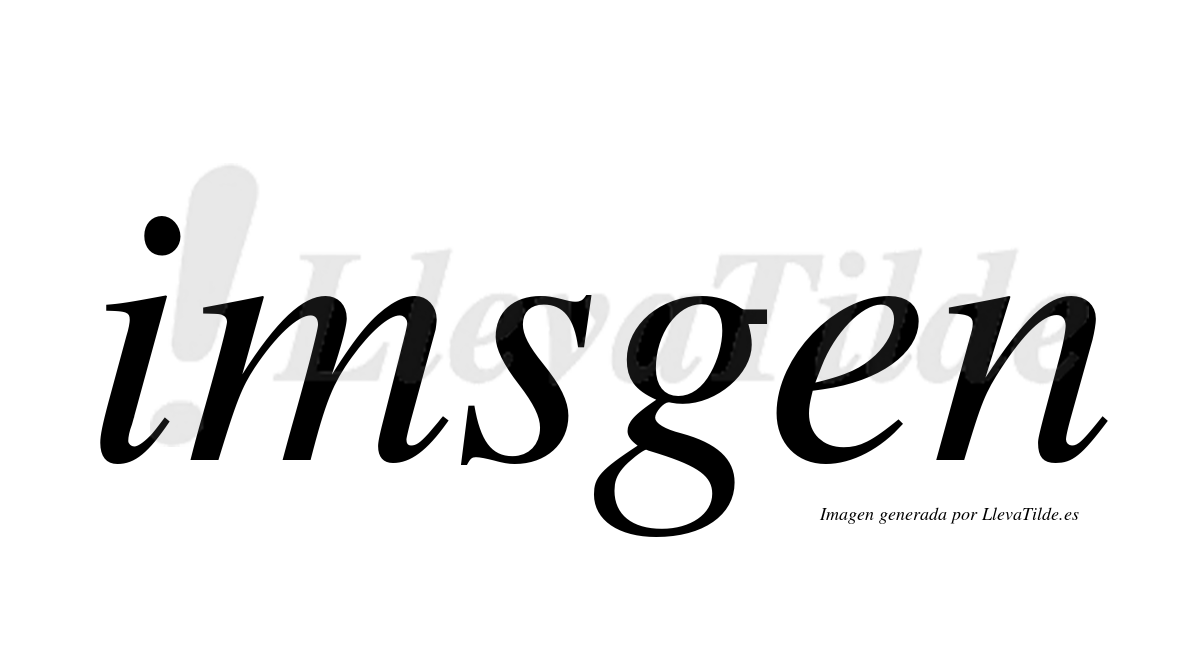 ¿Lleva tilde imsgen? | LlevaTilde.es