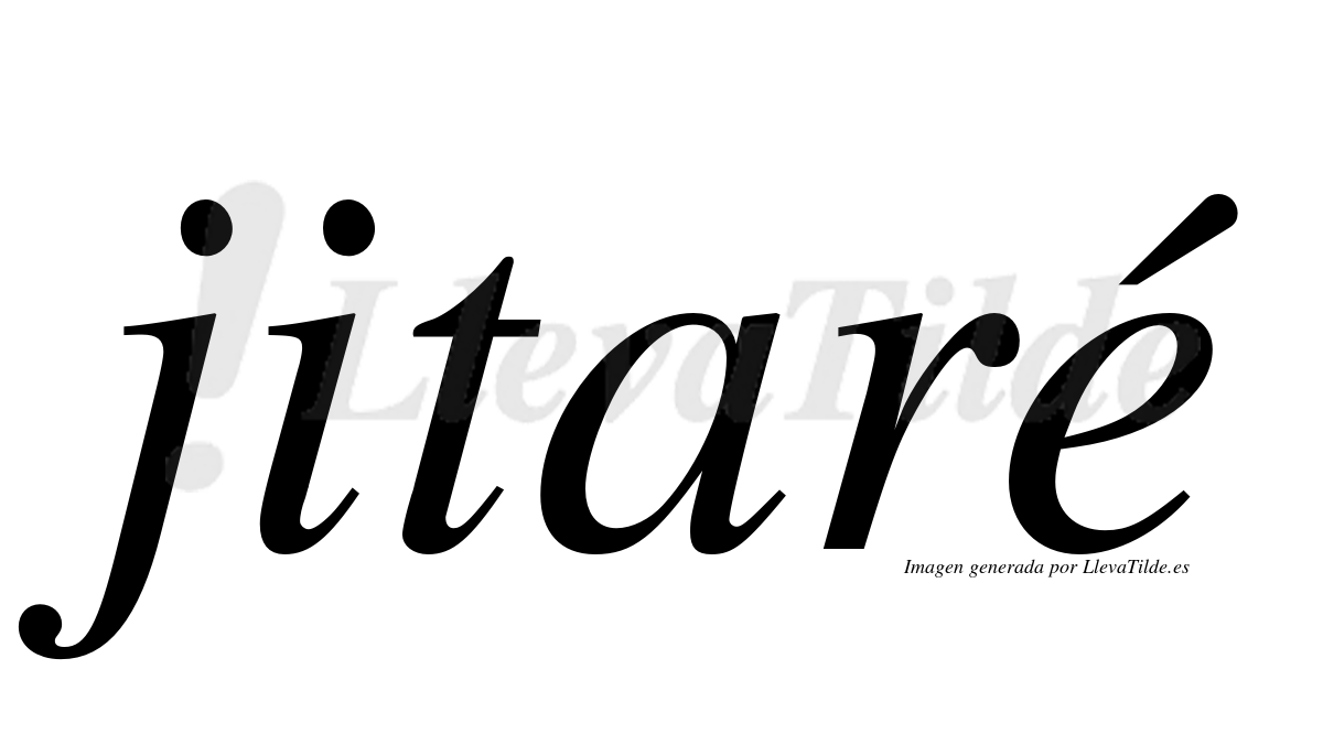 ¿Lleva tilde jitaré? | LlevaTilde.es