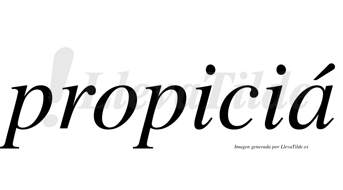 ¿Lleva tilde propiciá? | LlevaTilde.es