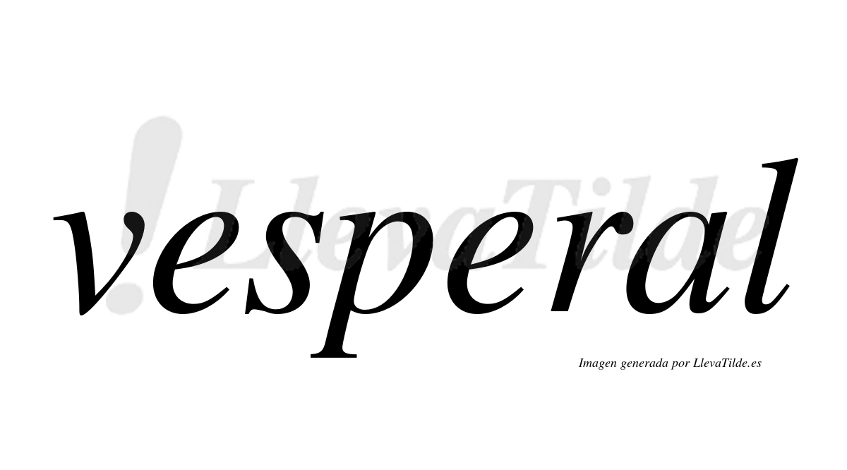 ¿Lleva tilde vesperal? | LlevaTilde.es