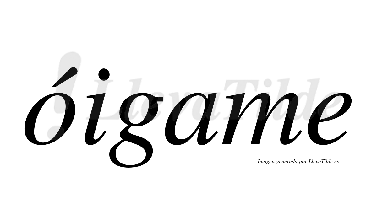 ¿Lleva tilde óigame? | LlevaTilde.es