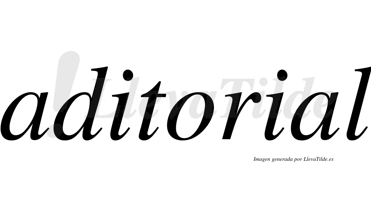 ¿Lleva tilde aditorial? | LlevaTilde.es