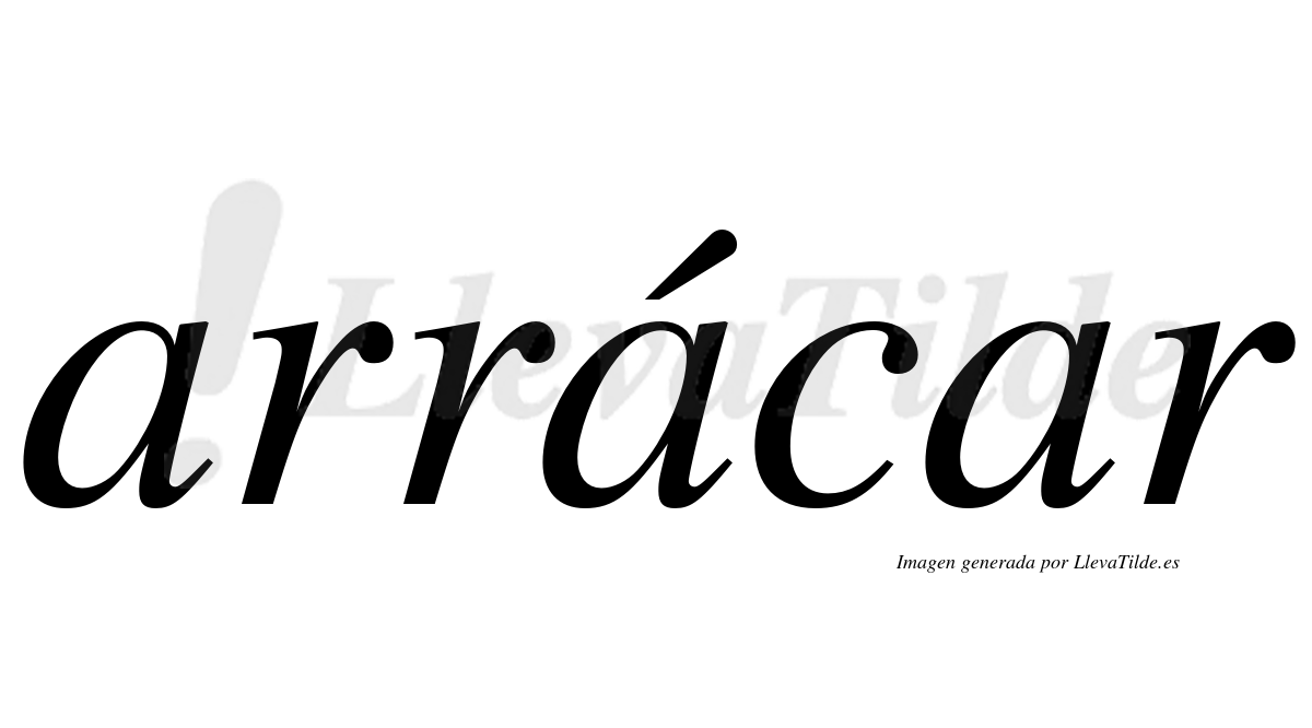 ¿Lleva tilde arrácar? | LlevaTilde.es
