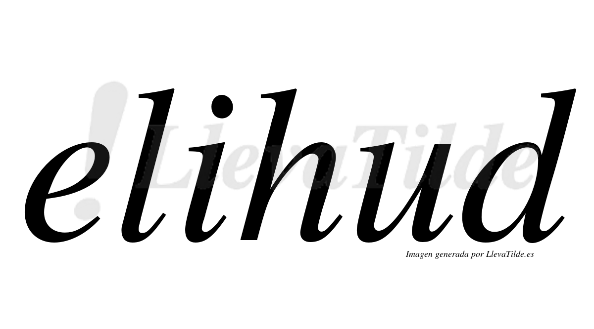 ¿Lleva tilde elihud? | LlevaTilde.es