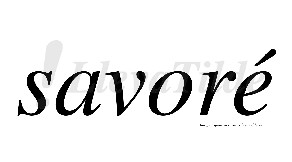 ¿Lleva tilde savoré? | LlevaTilde.es