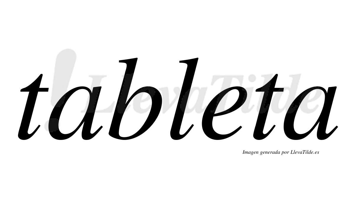 ¿Lleva tilde tableta? | LlevaTilde.es