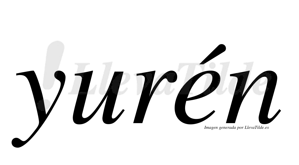 ¿Lleva tilde yurén? | LlevaTilde.es