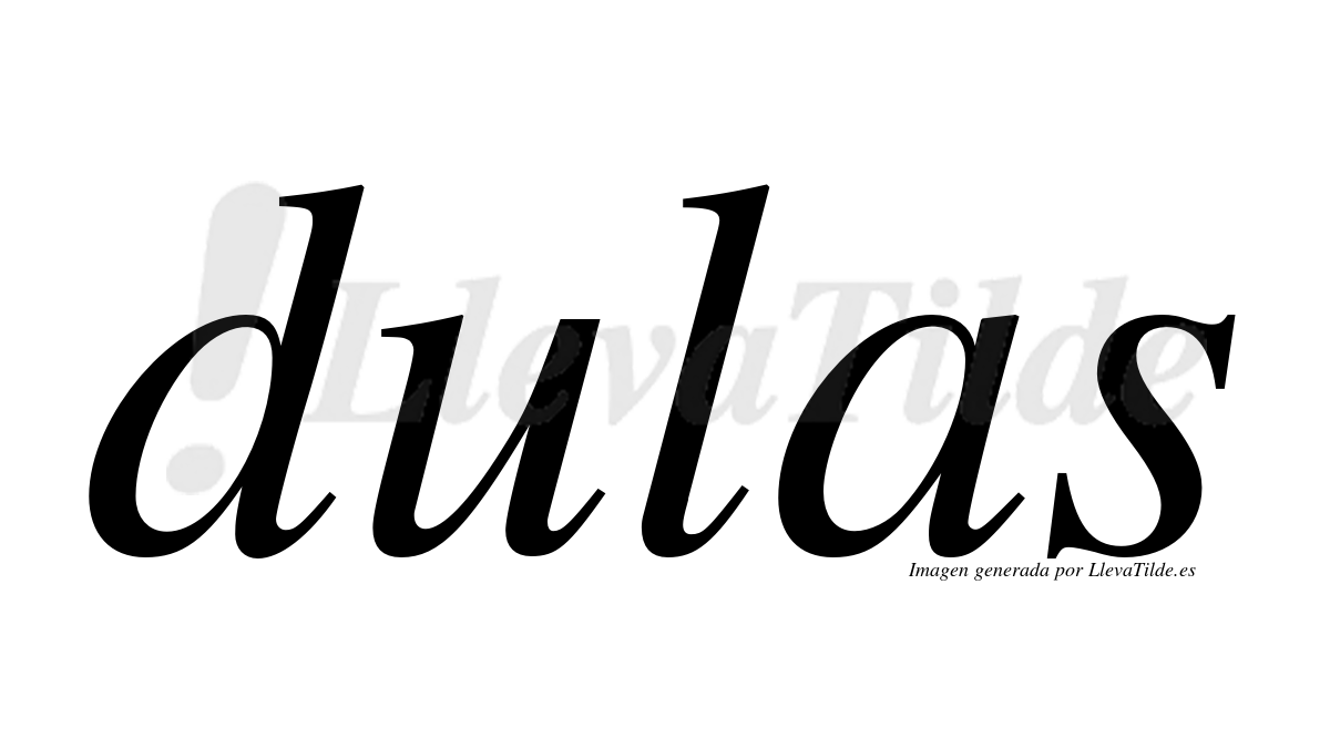 ¿Lleva tilde dulas? | LlevaTilde.es