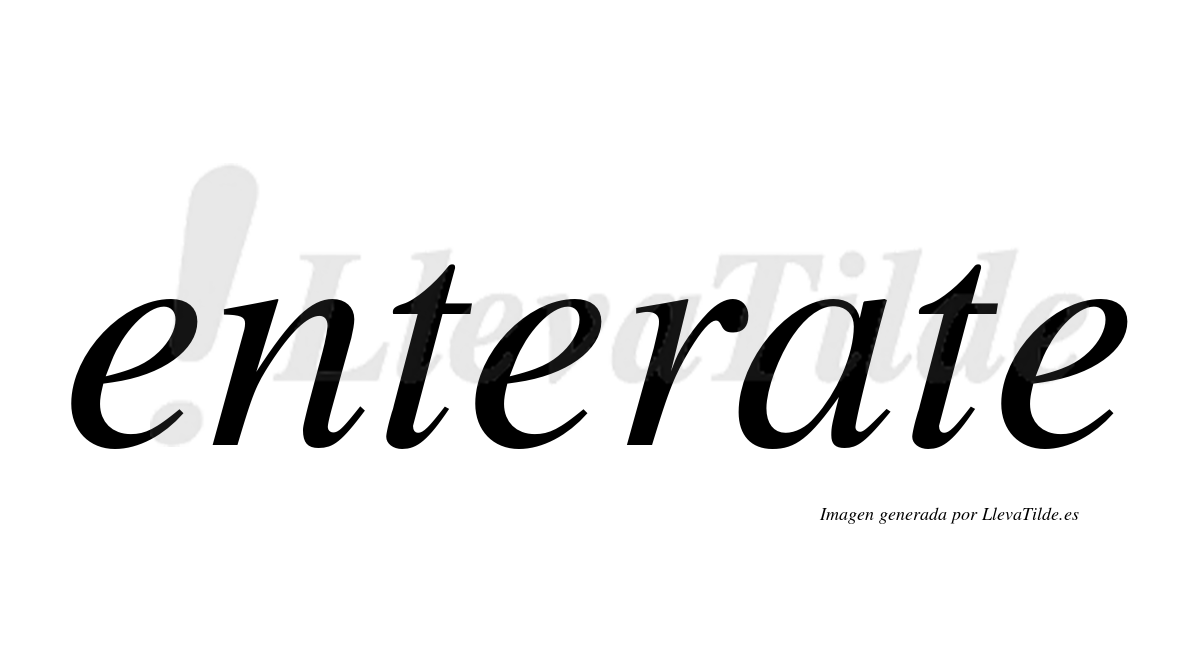 ¿Lleva tilde enterate? | LlevaTilde.es