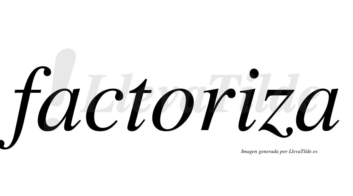 ¿Lleva tilde factoriza? | LlevaTilde.es