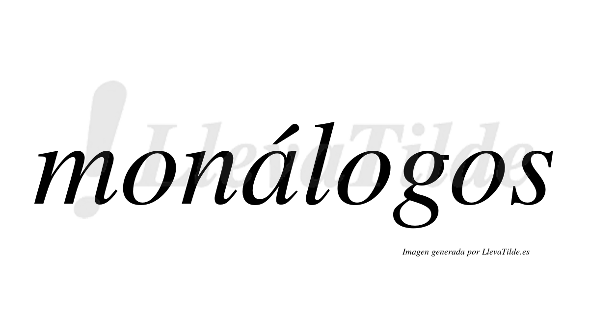 ¿Lleva tilde monálogos? | LlevaTilde.es