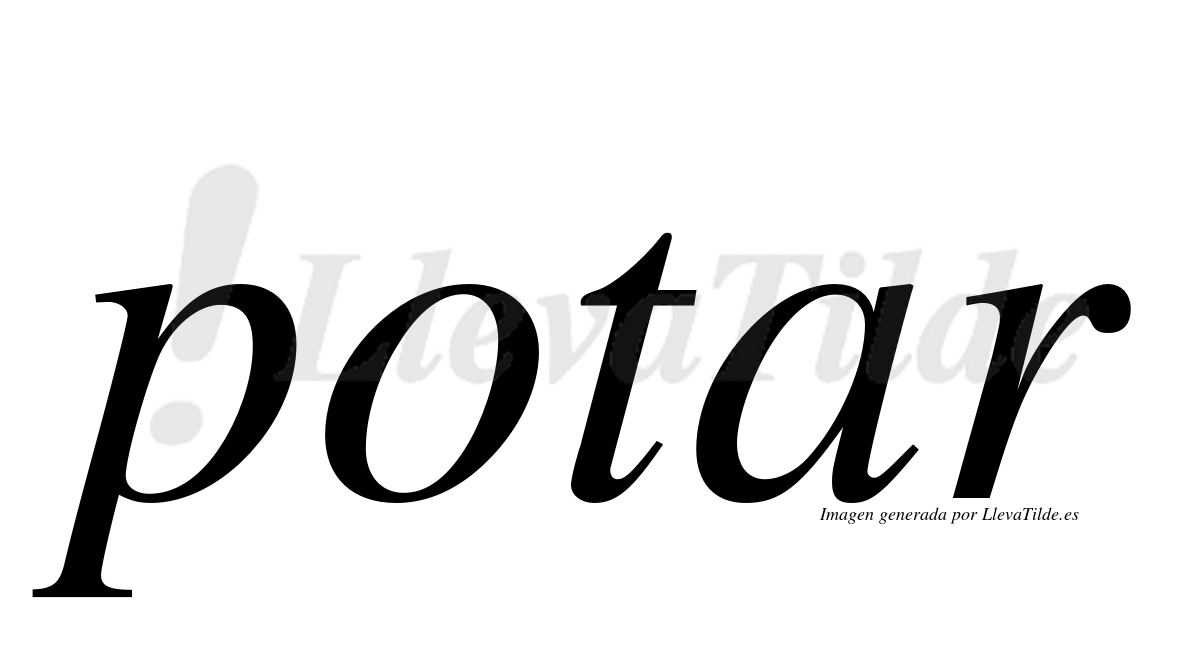 ¿Lleva tilde potar? | LlevaTilde.es