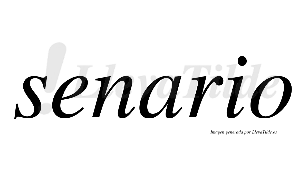 ¿Lleva tilde senario? | LlevaTilde.es