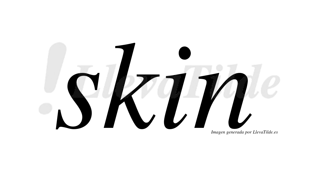 ¿Lleva tilde skin? | LlevaTilde.es