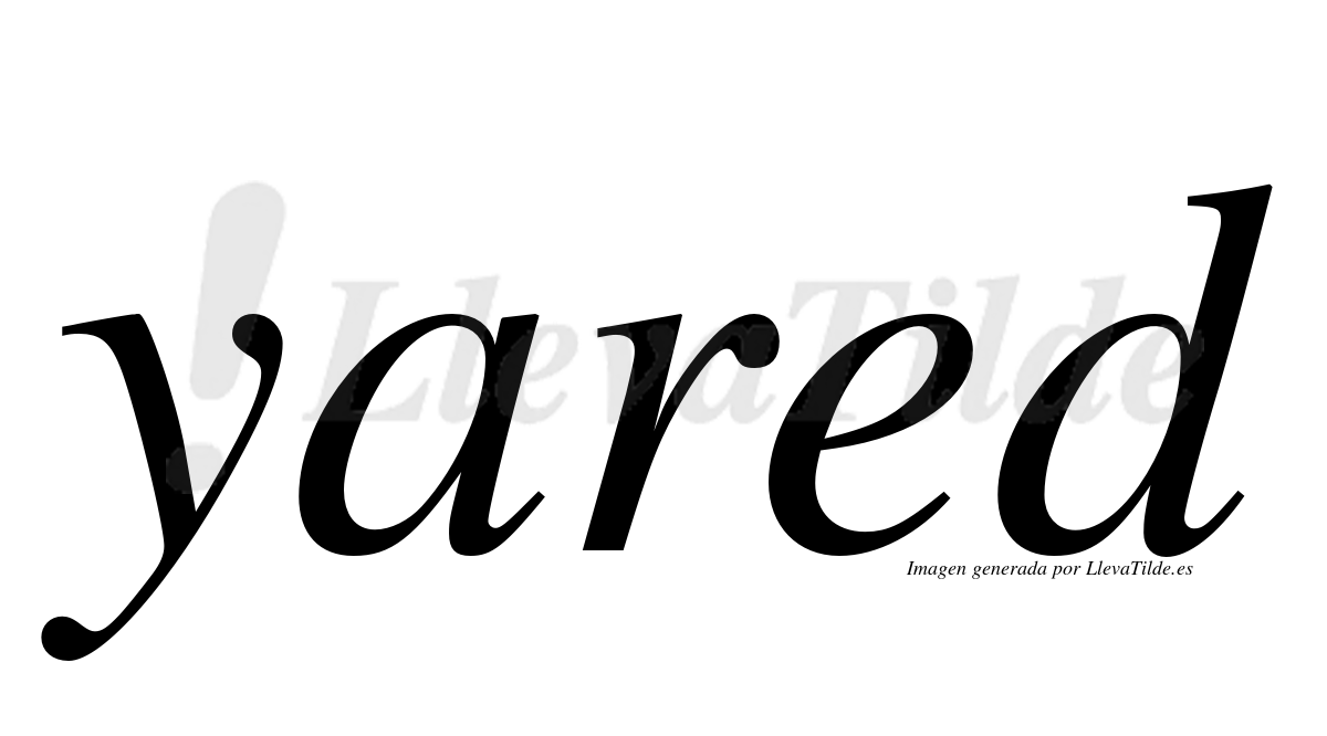 ¿Lleva tilde yared? | LlevaTilde.es