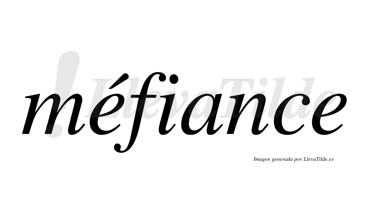 ¿Lleva tilde méfiance? | LlevaTilde.es