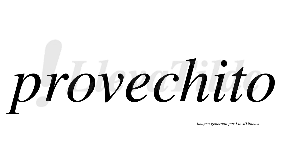 ¿Lleva tilde provechito? | LlevaTilde.es