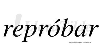 ¿Lleva tilde repróbar? | LlevaTilde.es