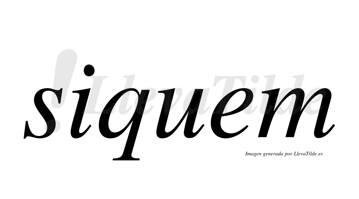 ¿Lleva tilde siquem? | LlevaTilde.es