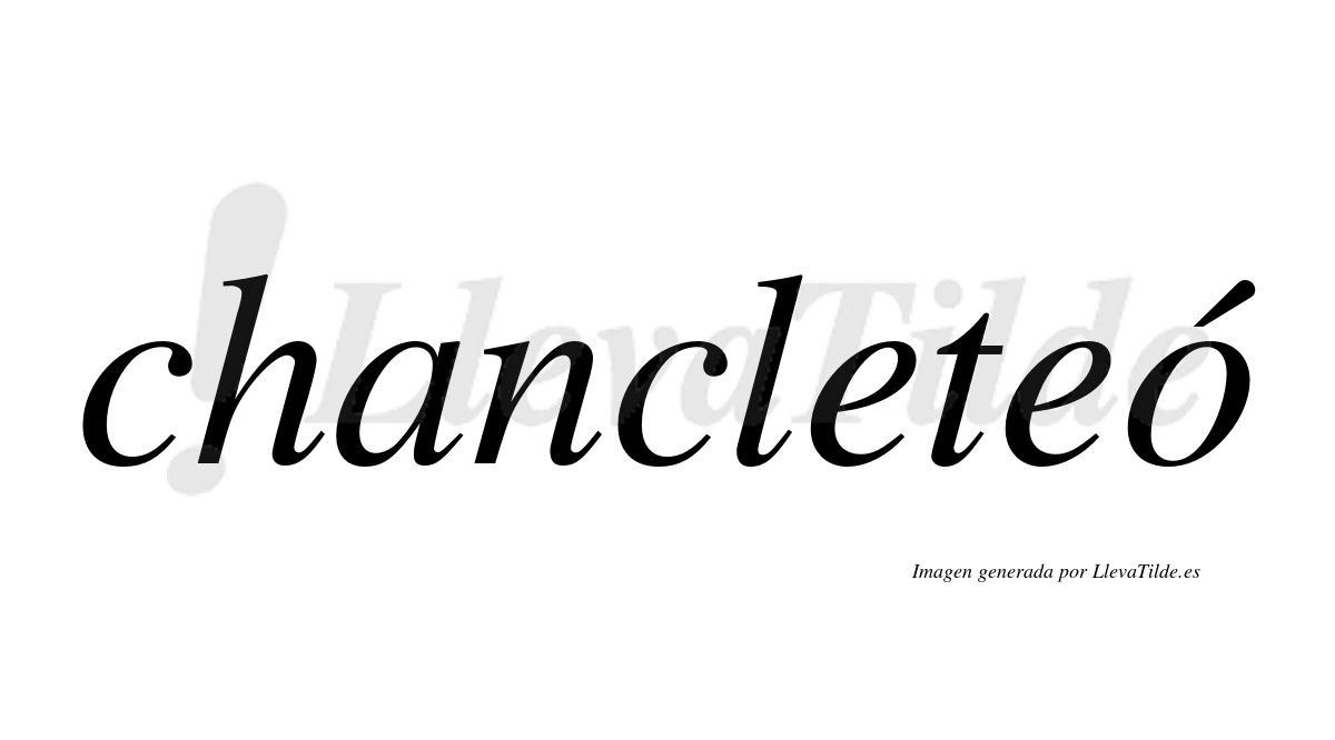 ¿Lleva tilde chancleteó? | LlevaTilde.es