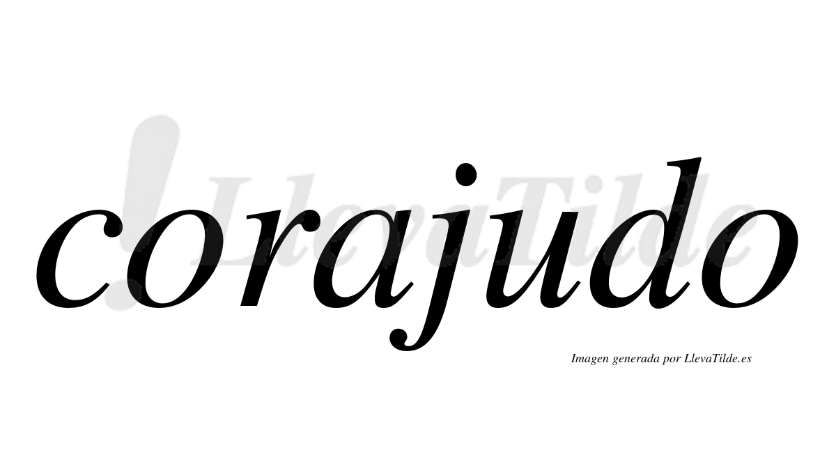 ¿Lleva tilde corajudo? | LlevaTilde.es