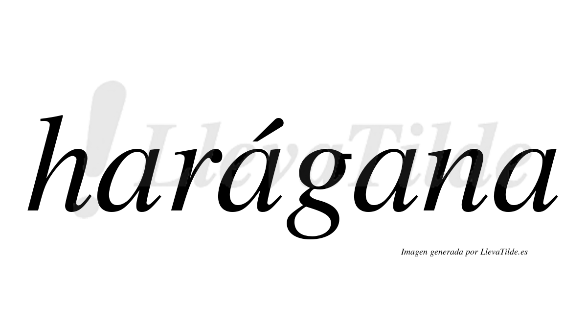 ¿Lleva tilde harágana? | LlevaTilde.es
