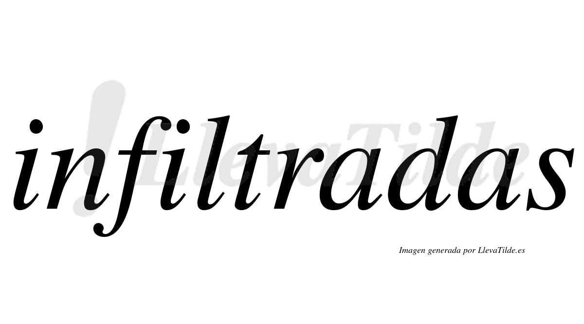 ¿Lleva tilde infiltradas? | LlevaTilde.es