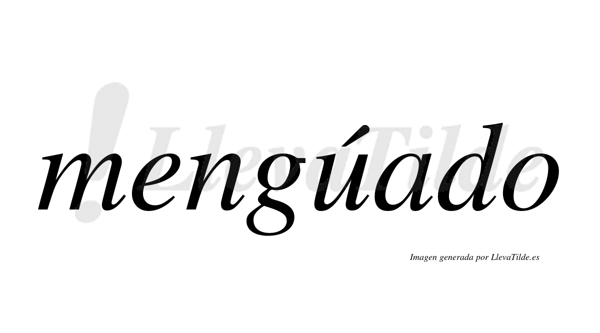 ¿Lleva tilde mengúado? | LlevaTilde.es