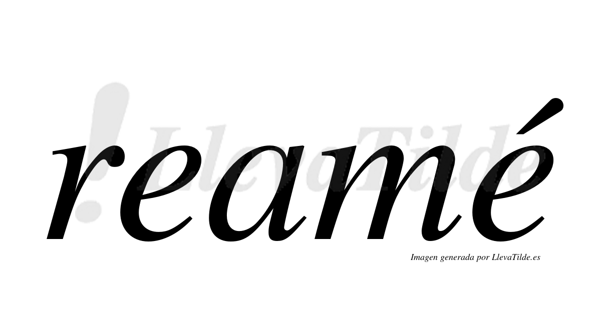 ¿Lleva tilde reamé? | LlevaTilde.es