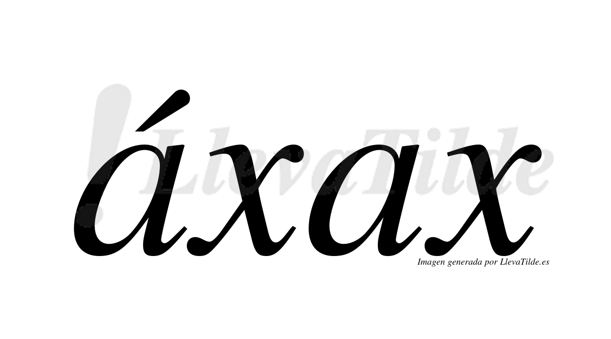 ¿Lleva tilde áxax? | LlevaTilde.es