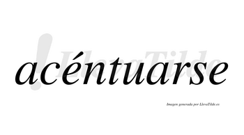 ¿Lleva tilde acéntuarse? | LlevaTilde.es