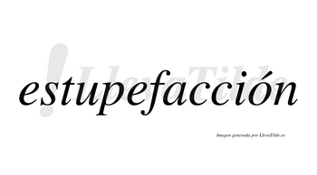 ¿Lleva tilde estupefacción? | LlevaTilde.es