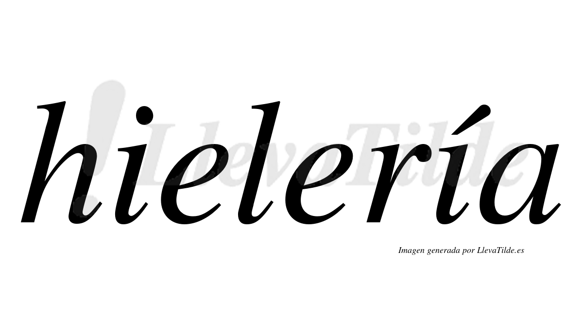 ¿Lleva tilde hielería? | LlevaTilde.es